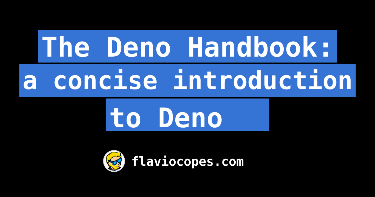 The Deno Handbook: a concise introduction to Deno 🦕