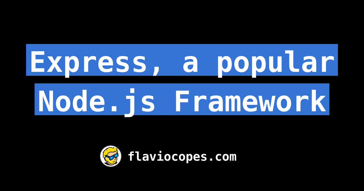 Introduction to Express, a practical tutorial