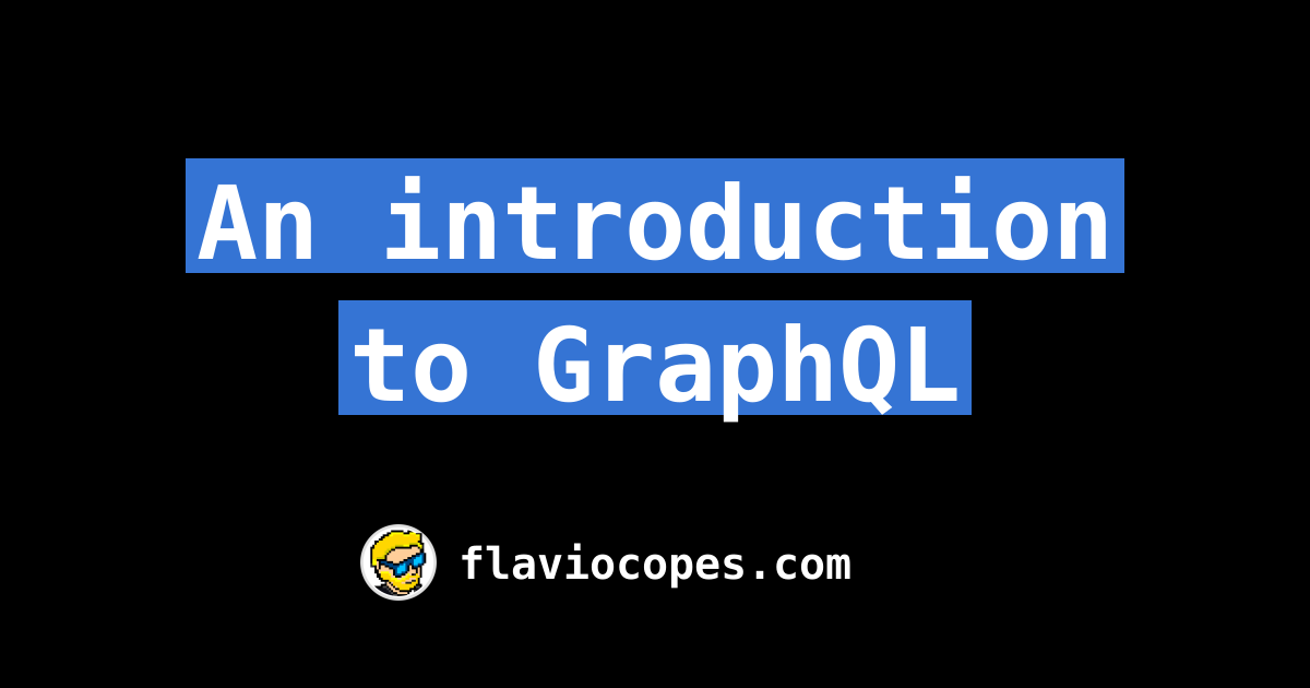 An introduction to GraphQL