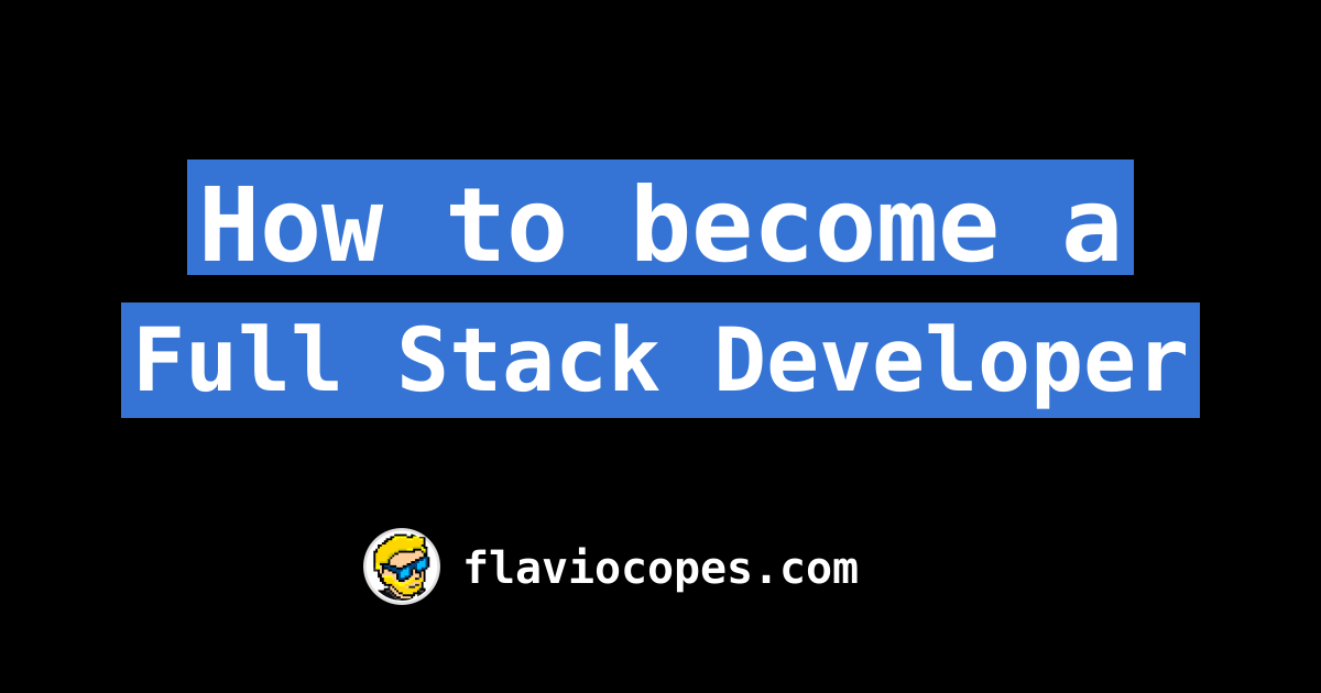 How to become a Full Stack Developer