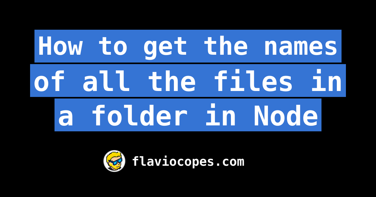 How to get the names of all the files in a folder in Node