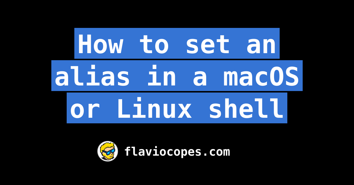 How To Set An Alias In A Macos Or Linux Shell