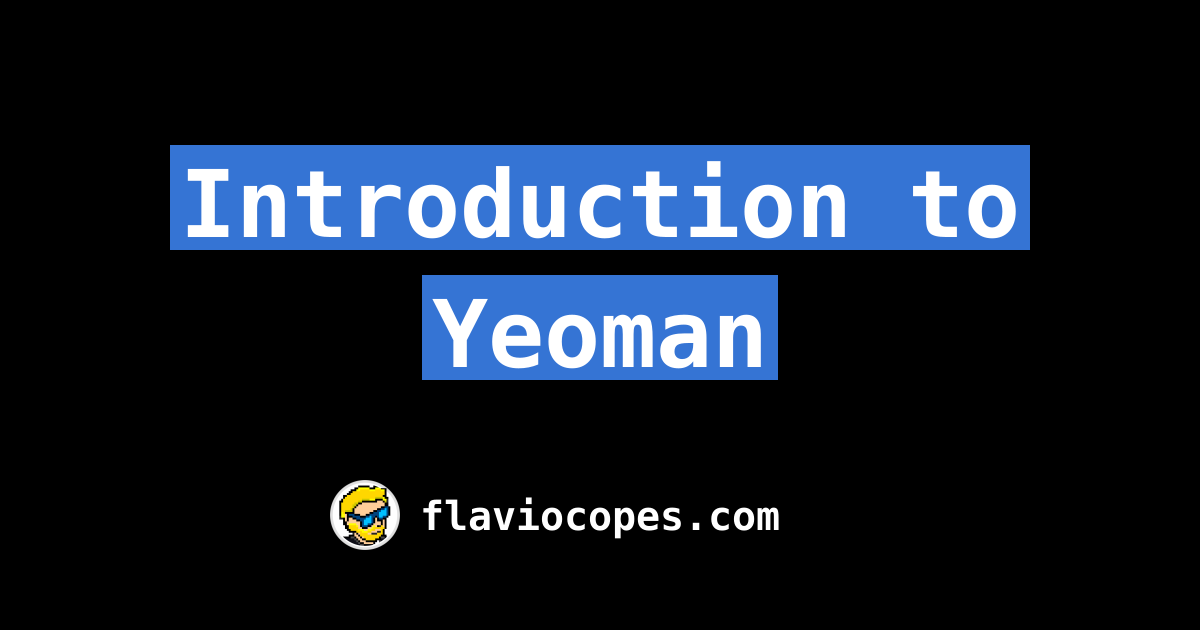 Introduction to Yeoman
