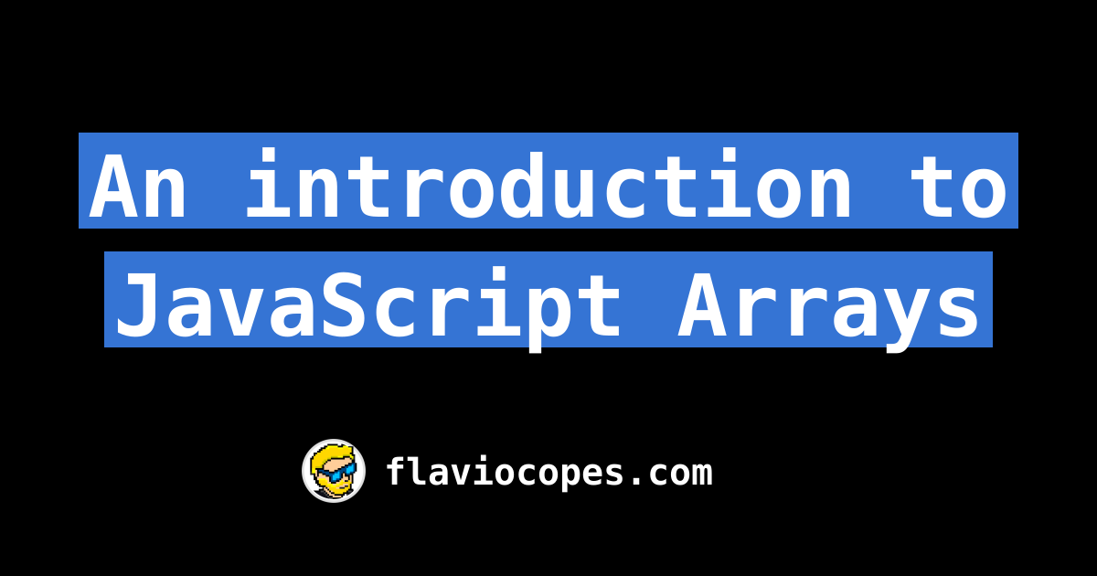 An Introduction To Javascript Arrays