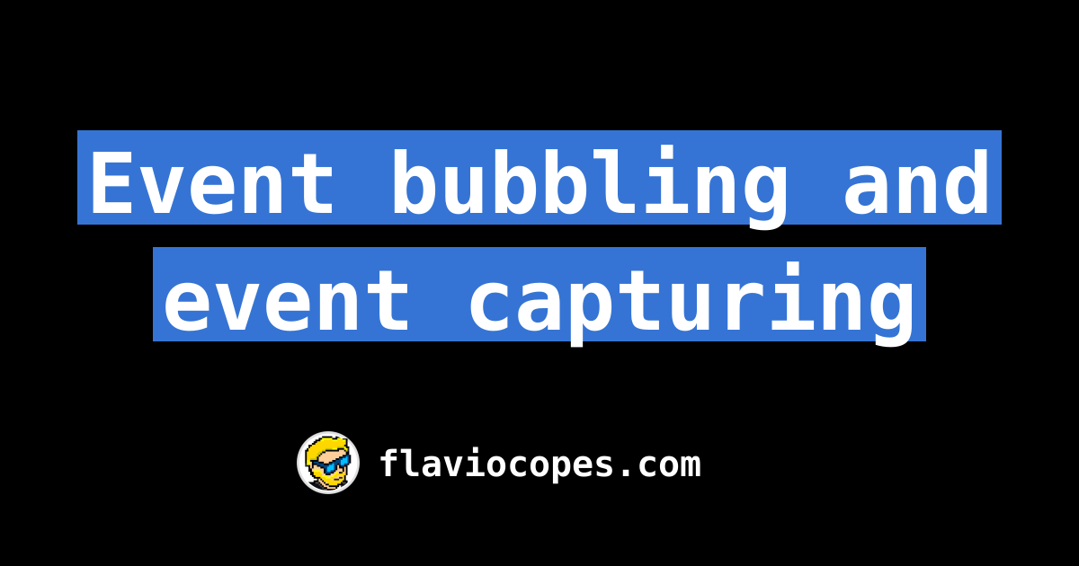 Event bubbling and event capturing Event bubbling and event capturing