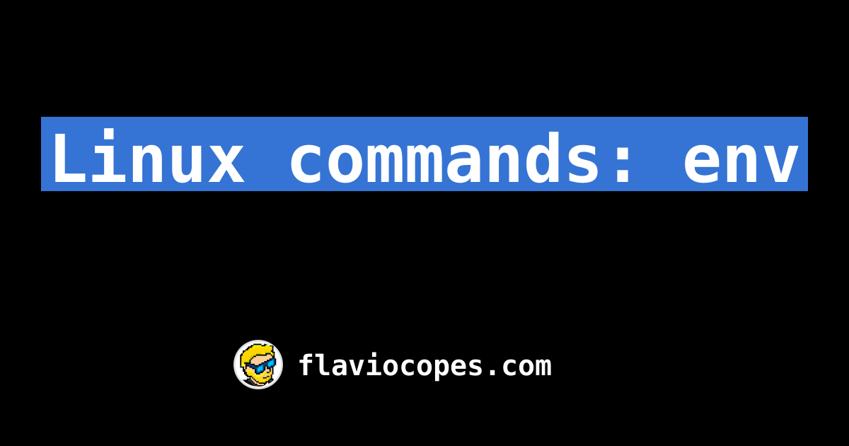 Linux commands: env