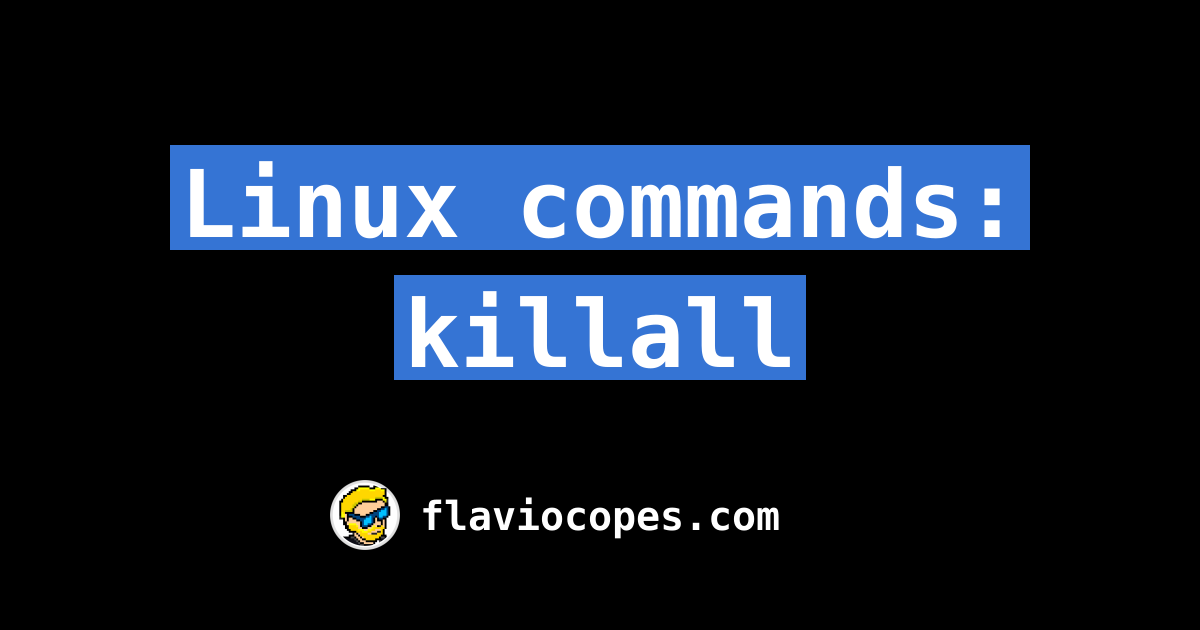 Linux Commands Killall 9464