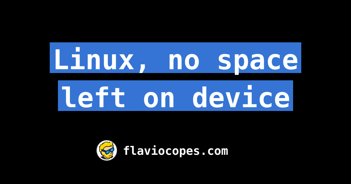 Linux, no space left on device Linux, no space left on device