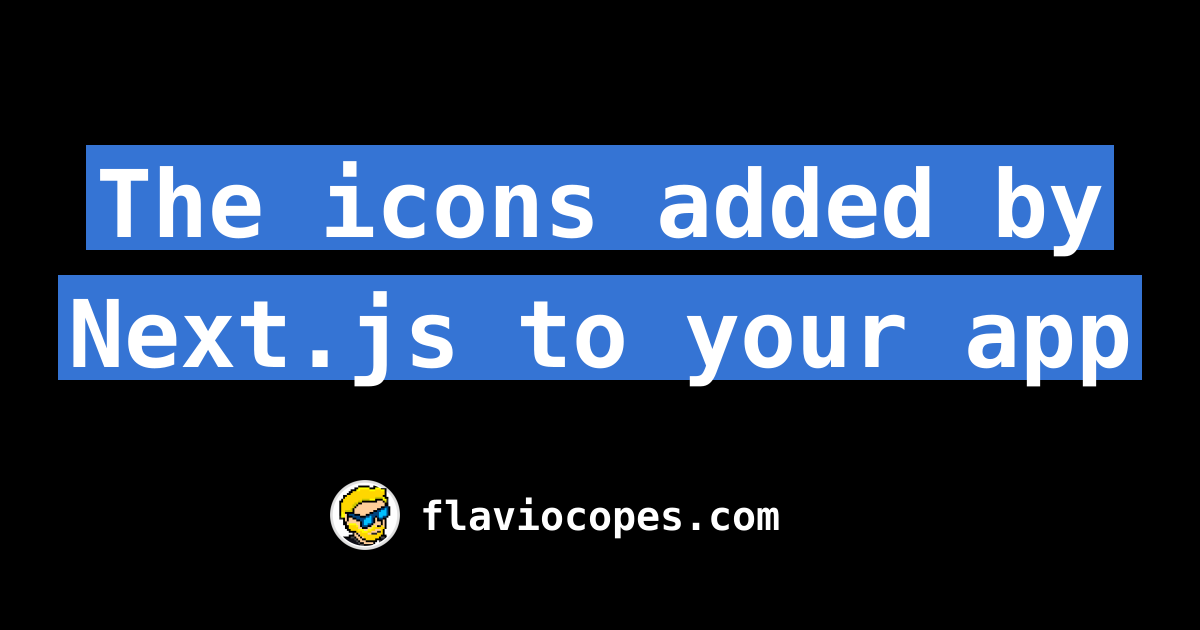 The icons added by Next.js to your app