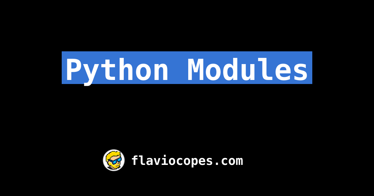 Python Modules Tutorial Python Modules Tutorial