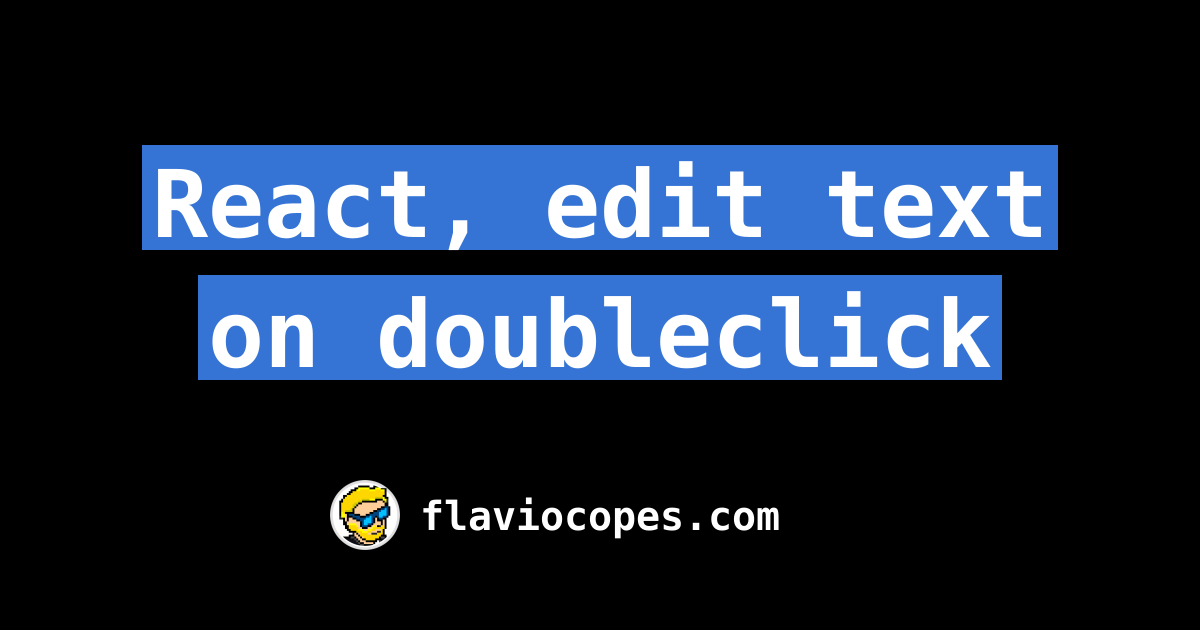 React Edit Text On Doubleclick