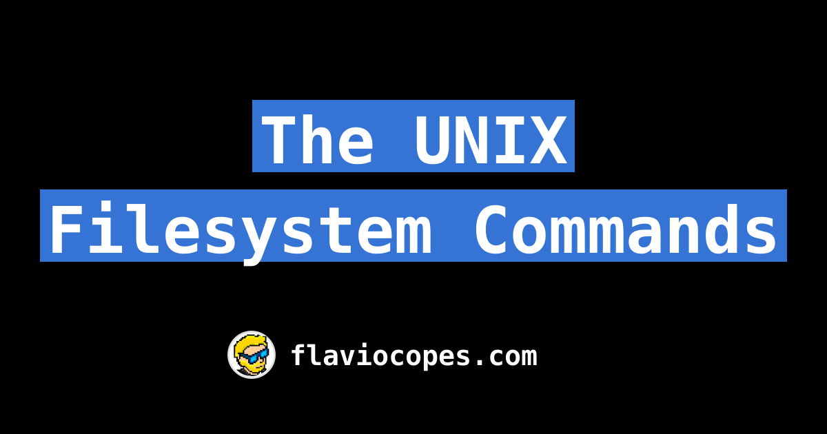 The UNIX Filesystem Commands